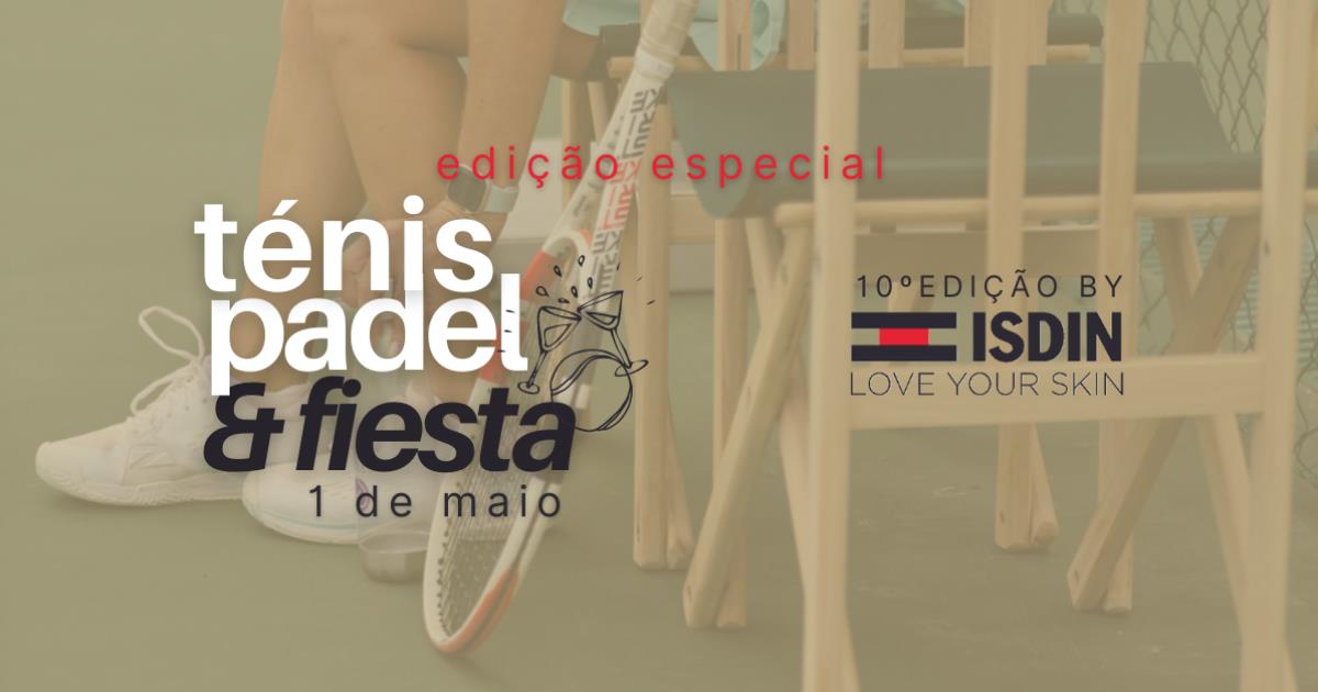 Padel & Fiesta by ISDIN - 1 Maio 2024
