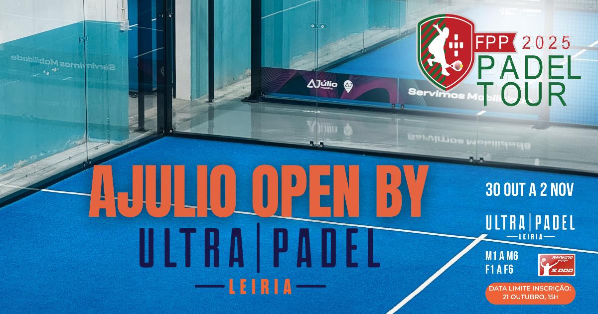 AJulio Open by Ultra Padel Club - Portugal, Leiria