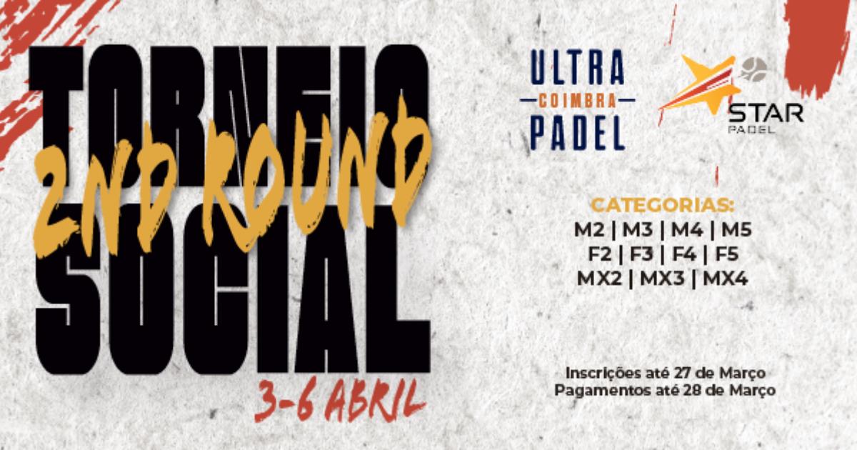 Open Social Star Padel / Ultra Padel Coimbra 2nd Round - 3 - 6 Abril 2025